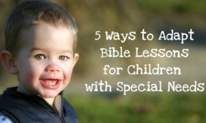 Adapting Lessons for Special Needs Sunday School Curriculum