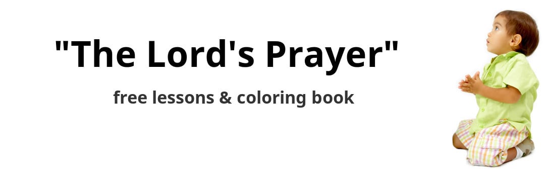 The Lord's Prayer for Kids - Free Lessons, Activities, & Coloring Pages