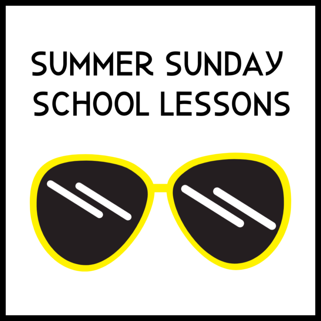 Summer Sunday School Lessons & Activities - Ministry To Children