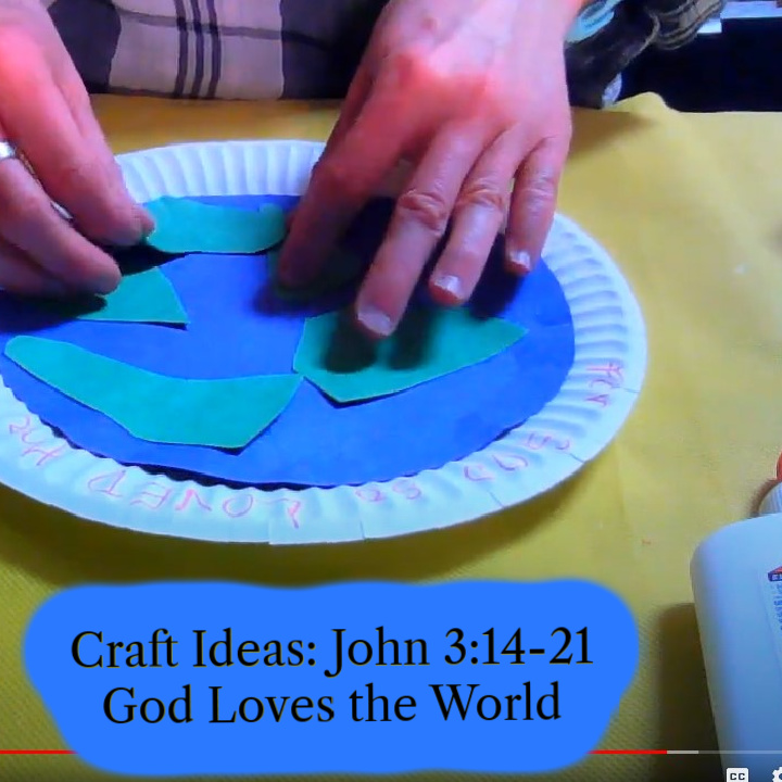 Craft Ideas: God Loves the World (John 3:14-21) - Ministry To Children